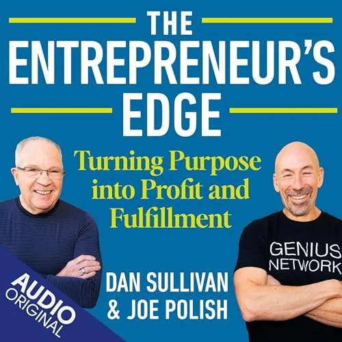 The Entrepreneur’s Edge By Dan Sullivan, Joe Polish | Audio Book Free ...