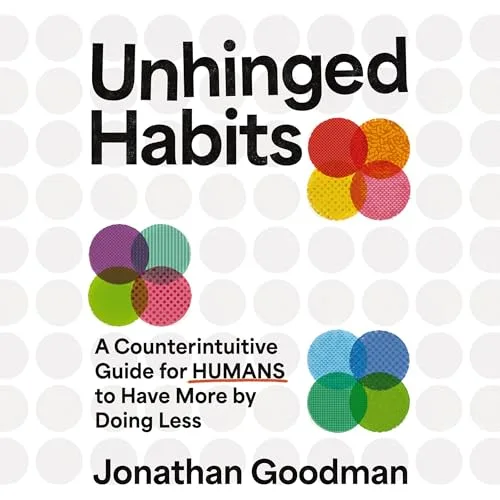 Unhinged Habits By Jonathan Goodman | Audio Book Free Download