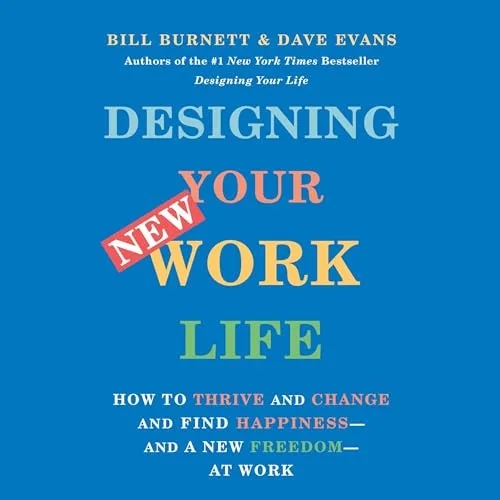 Designing Your New Work Life By Bill Burnett, Dave Evans | Audio Book ...